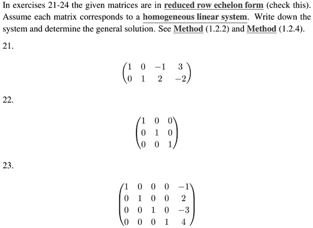 SOLVED: In exercises 21-24 the given matrices are in reduced row echelon form (check this ...