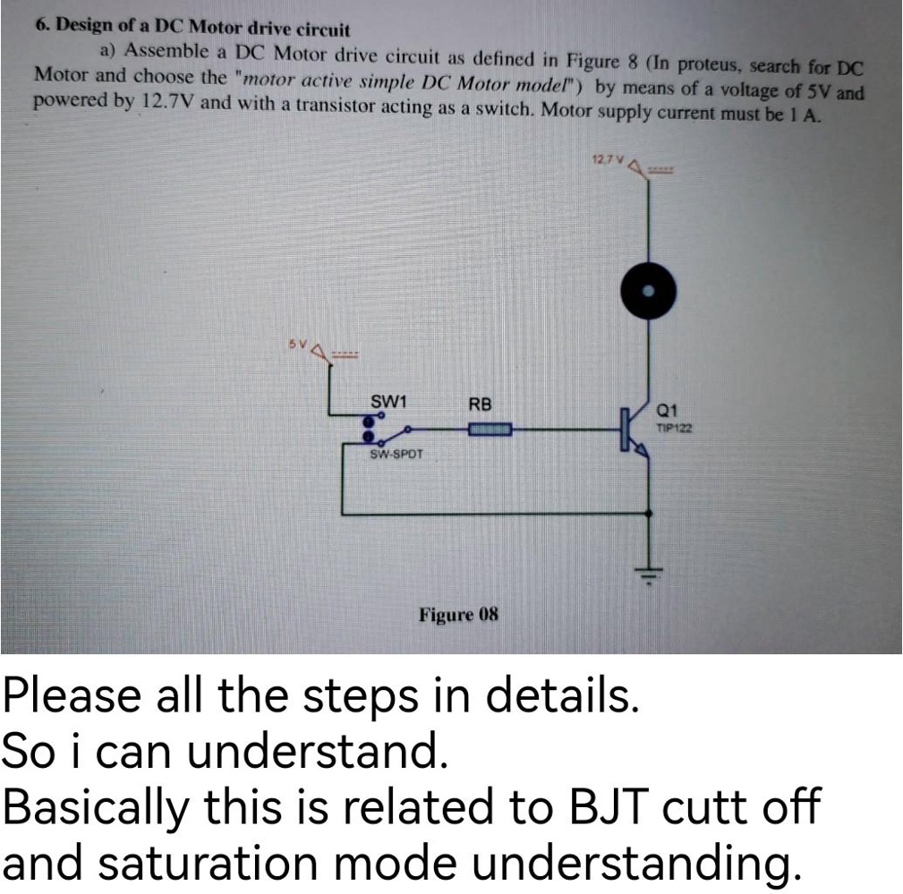 Design of a DC Motor drive circuit Assemble a DC Motor drive circuit as ...