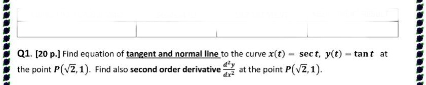 SOLVED: Q1. [20 p.] Find equation of tangent and normal line to the ...