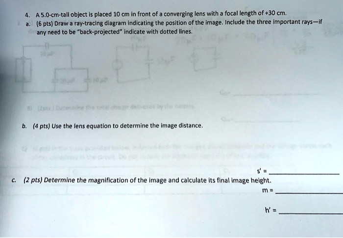 a50 cm tall object is placed 10 cm in front of converging lens with ...