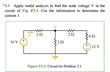 *3.1 Apply nodal analysis to find the node voltage V in the circuit of Fig. P3.1. Use the ...