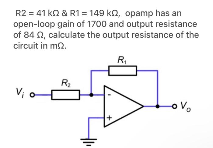 R 2=41 kΩ& R 1=149 kΩ, opamp has an open-loop gain of 1700 and output resistance of 84 Ω ...