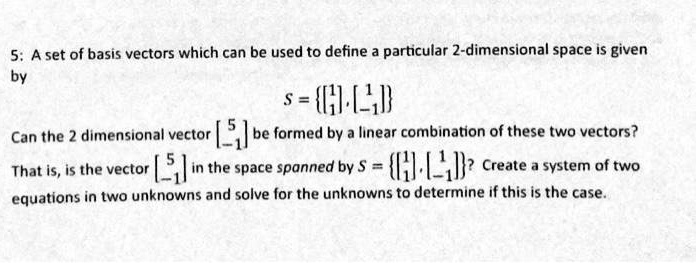 SOLVED: Text: Linear Algebra 5: A set of basis vectors which can be ...