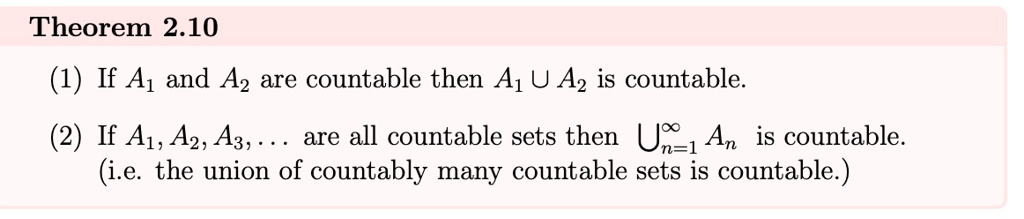 SOLVED: Prove Theorem 2.10 (1) If Ai and A2 are countable then A U A2 ... SOLVED: Prove Theorem 2.10 (1) If Ai and A2 are countable then A U A2 ...