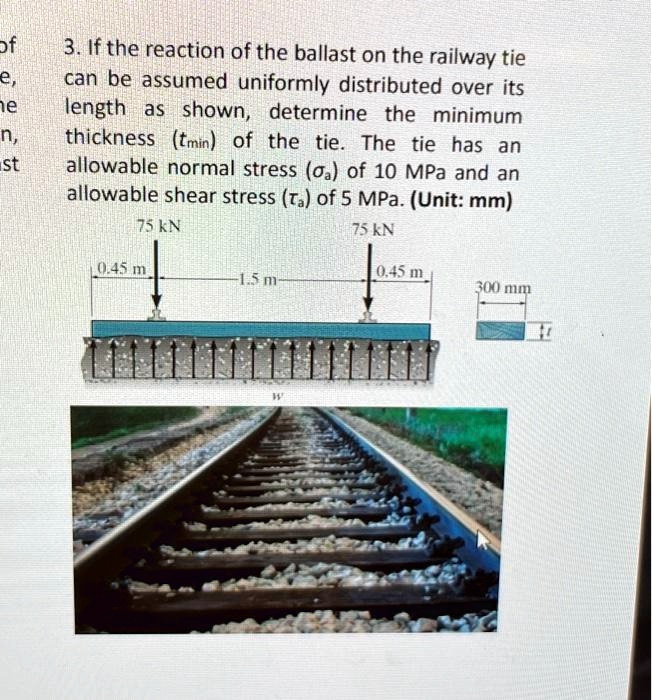3. If the reaction of the ballast on the railway tie can be assumed ...