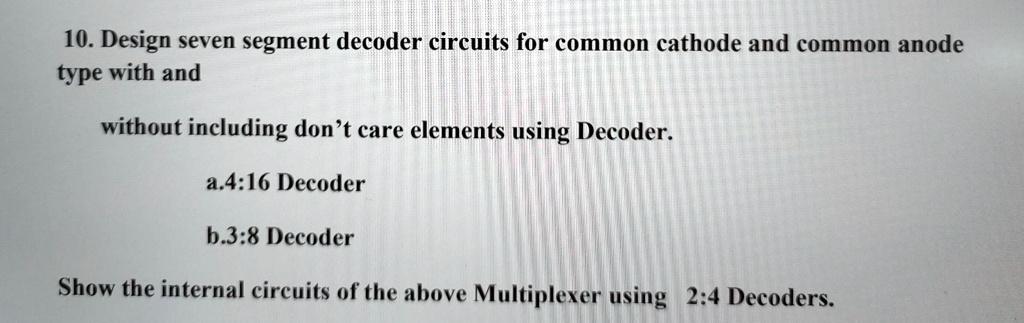 SOLVED: Design seven-segment decoder circuits for common cathode and ...