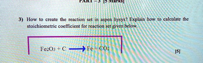 SOLVED: PARTS3ETSMarKSI How to create the reaction set in Aspen HYSYS ...