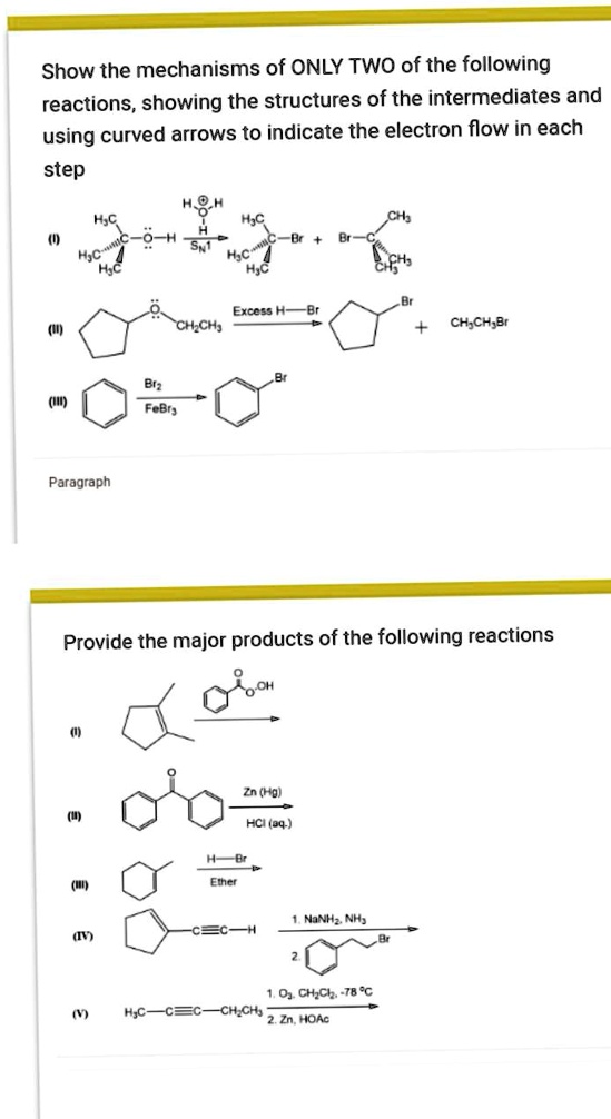 SOLVED: Show the mechanisms of ONLY TWO of the following reactions ...