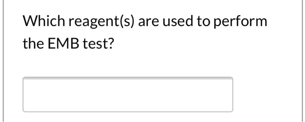 SOLVED: Which reagent(s) are used to perform the EMB test?