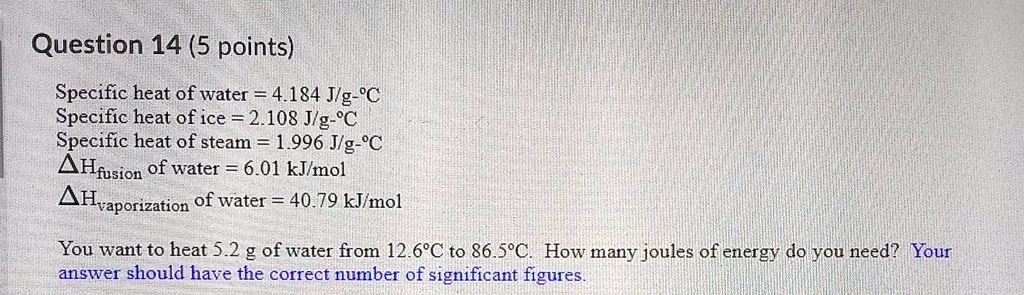 question 14 5 points specific heat of water 4184 jlg c specific heat of ...