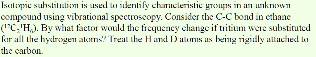 isotopic substitution is used to identify characteristic groups in an ...