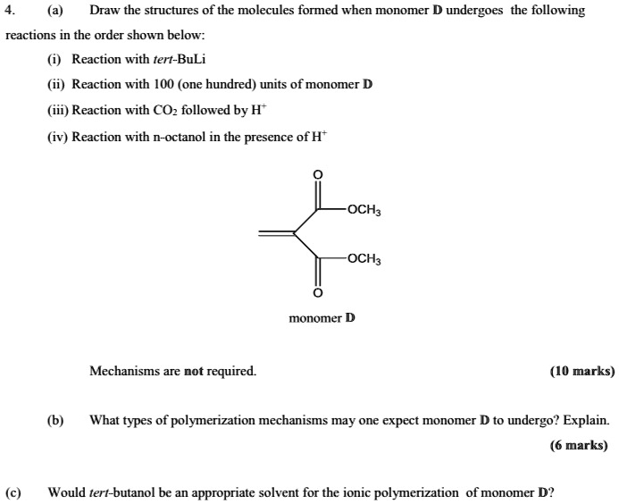 SOLVED: Draw the structures of the molecules formed when monomer D ...
