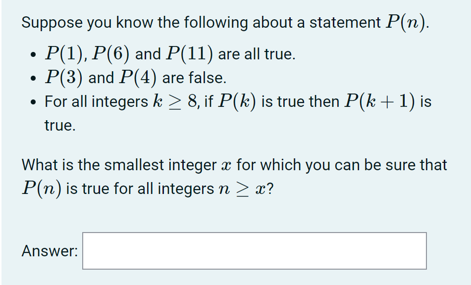 Suppose you know the following about a statement P(n). - P(1), P(6) and P(11) are all true. - P ...