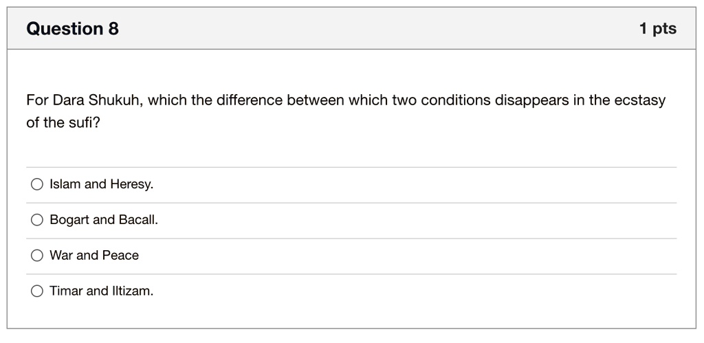 Question 8 1 pts For Dara Shukuh, which the difference between which ...