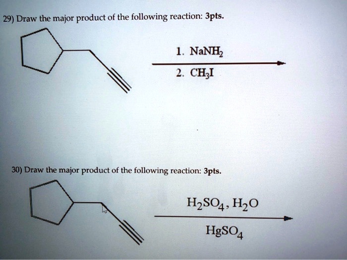 SOLVED: 29) Draw the major product of the following reaction: 3 pts. NaNH2 CH3I 30) Draw the ...