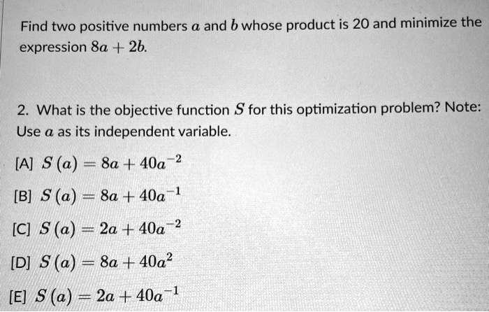 find two positive numbers a and b whose product is 20 and minimize the ...