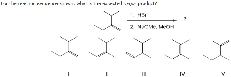 SOLVED: ' For the reaction sequence shown, what is the expected major ...