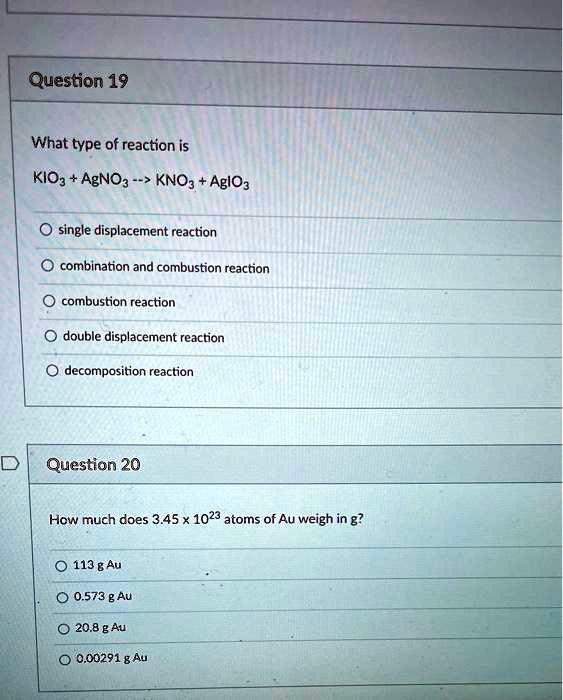 Question 19 What type of reaction is KIO3 + AgNO3 –> KNO3 + AgIO3 ...