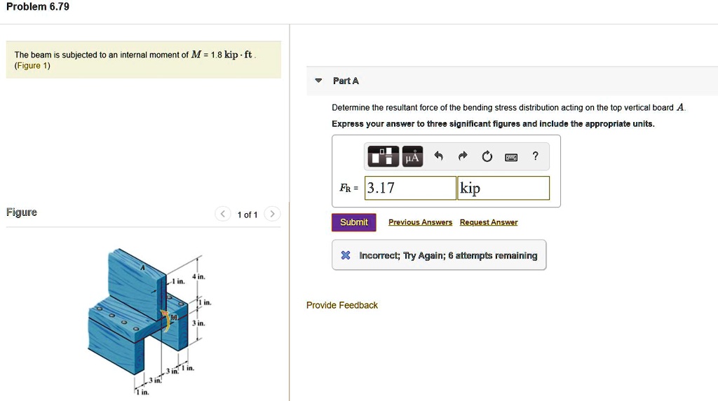 SOLVED: The beam is subjected to an internal moment of M = 1.8 kip-ft (Figure 1). Part A ...