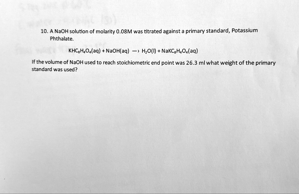 10. A NaOH solution of molarity 0.08M was titrated against a primary ...