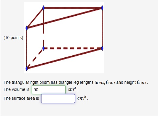 SOLVED: (10 points) The triangular right prism has triangle leg lengths ...