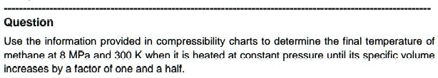 SOLVED: 10 marks using compressibility chart not ideal gas law Question ...
