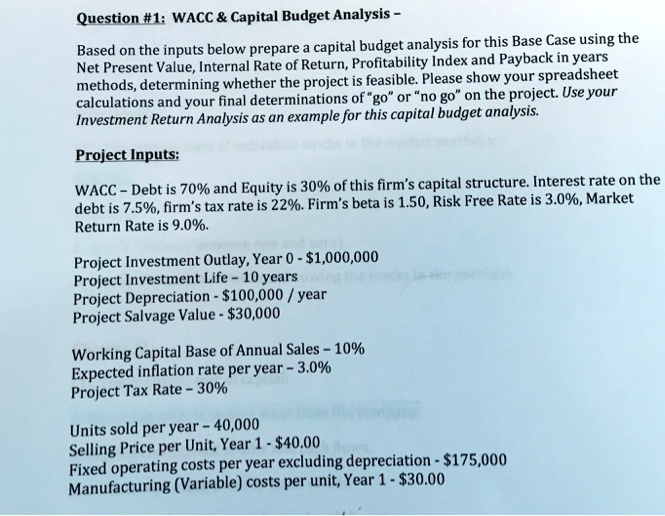 SOLVED: Text: Question #1: WACC Capital Budget Analysis - Based on the ...