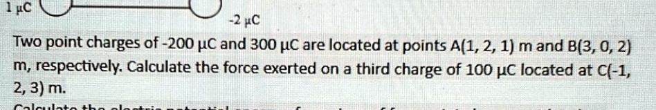 two point charges of 200mu c and 300mu c are located at points a121m ...