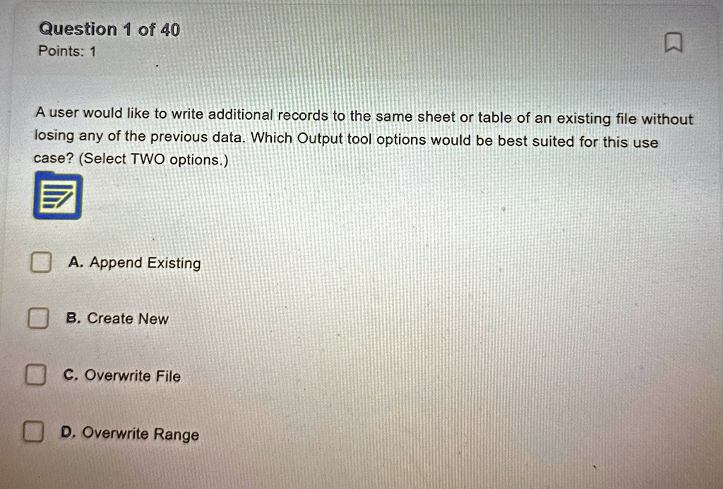 question 1 of 40 points 1 a user would like to write additional records ...