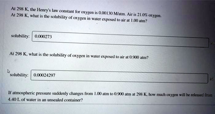 SOLVED: At 298 K the Henrys law constant lr = At 298 K what is the ...
