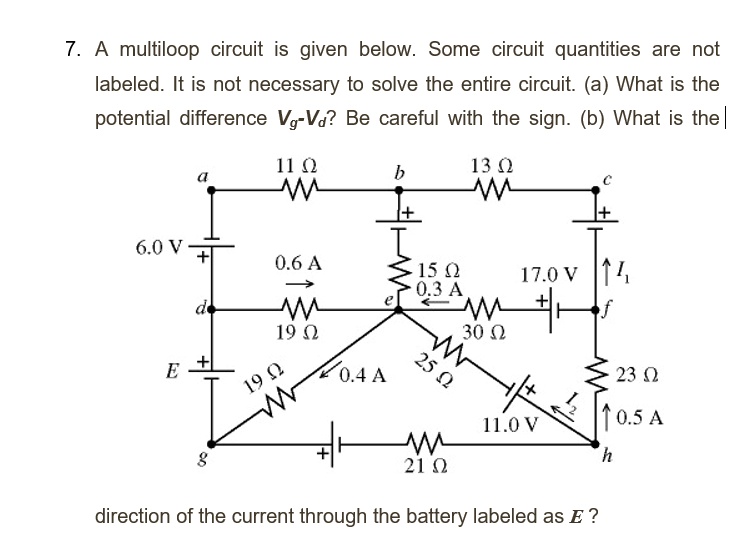 7. A multiloop circuit is given below. Some circuit quantities are not labeled. It is not ...