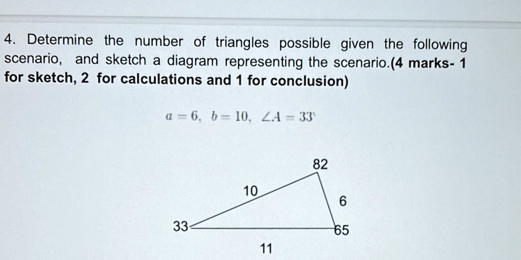 SOLVED: '4 Determine the number of triangles possible given the following scenario, and sketch a ...