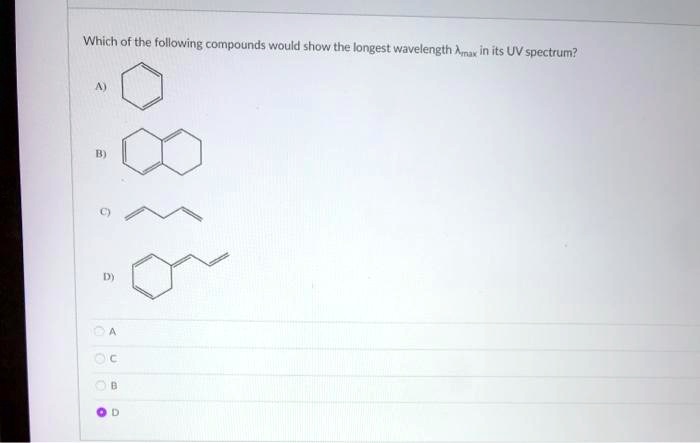 SOLVED: Which of the following compounds would show the longest ...