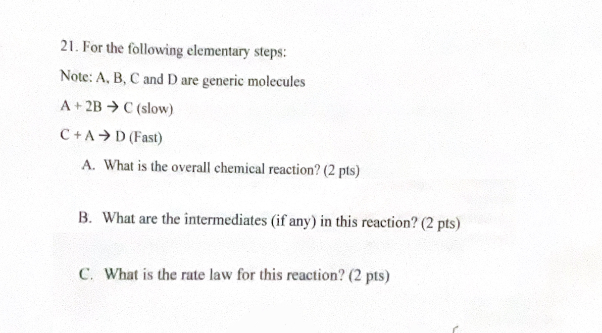 21. For the following elementary steps: Note: A, B, C and D are generic ...