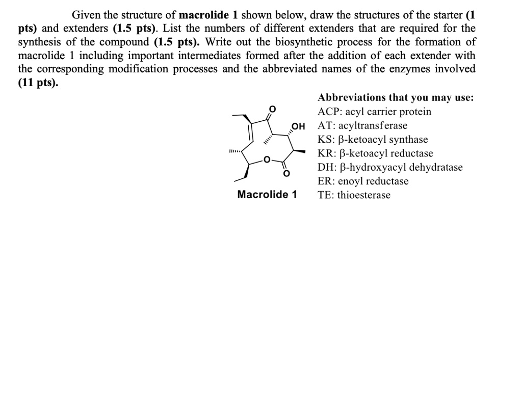 SOLVED: Given the structure of macrolide 1 shown below, draw the ...
