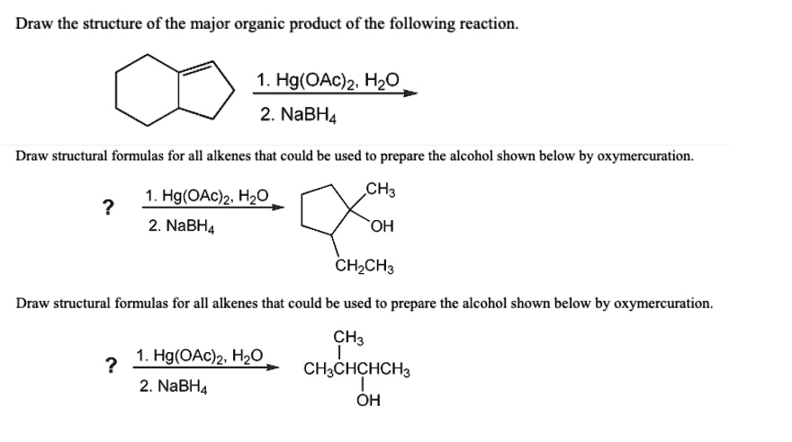 SOLVED: Draw the structure of the major organic product of the following reaction: 1. Hg(OAc ...