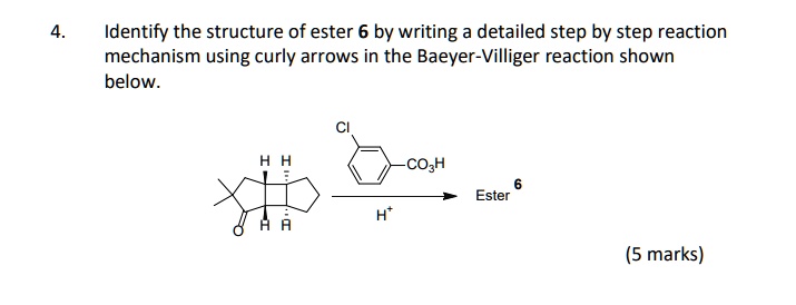 SOLVED: Identify the structure of ester 6 by writing a detailed step by ...