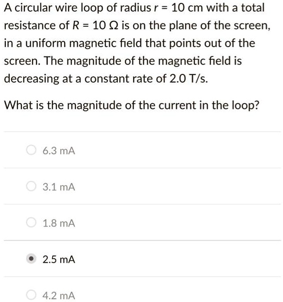 SOLVED: A circular wire loop of radius r=10cm with a total resistance of R=10 is on the plane of ...