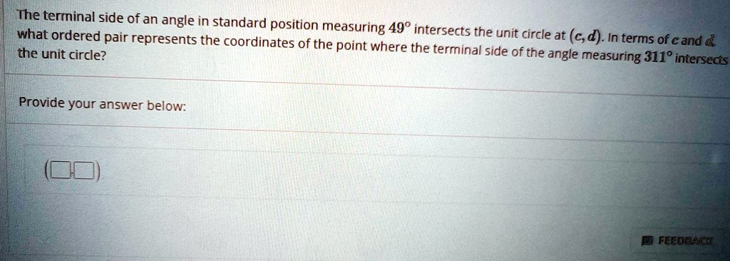 SOLVED: The terminal side of an angle in standard position, what ordered pair represents the ...