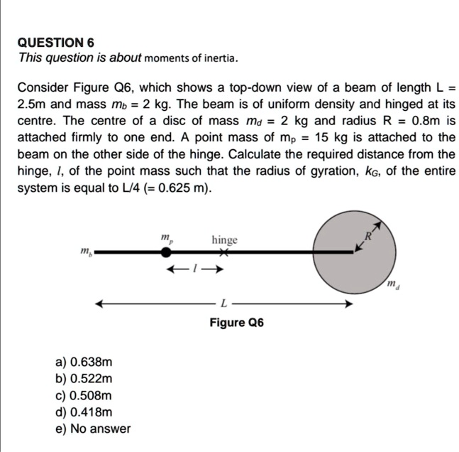 SOLVED: QUESTION 6: This question is about moments of inertia. Consider ... SOLVED: QUESTION 6: This question is about moments of inertia. Consider ...