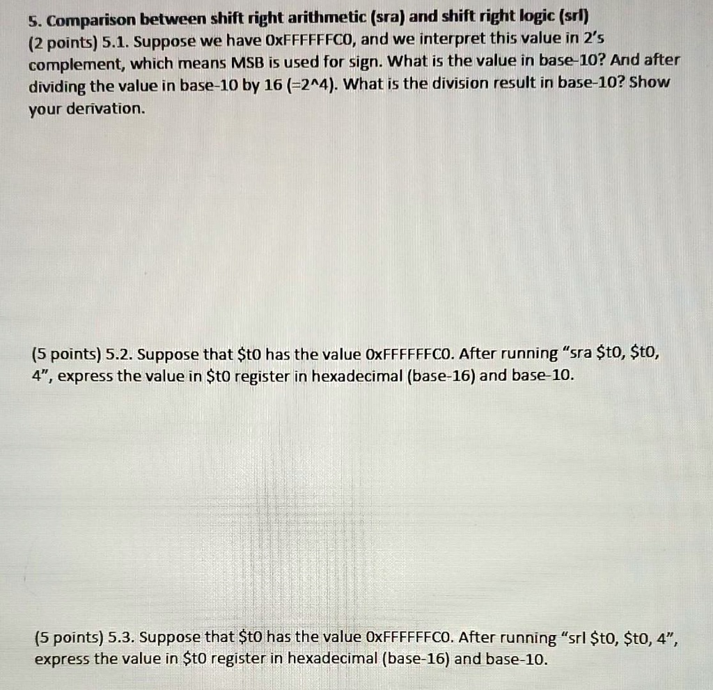 SOLVED: Texts: MIPS assembly language 5. Comparison between shift right ... SOLVED: Texts: MIPS assembly language 5. Comparison between shift right ...