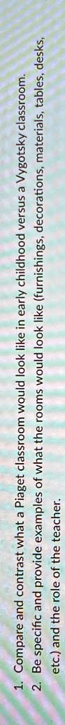Compare and contrast what a Piaget classroom would look like in early ...