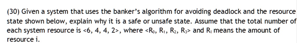 SOLVED: Texts: (30) Given a system that uses the banker's algorithm for avoiding deadlock and ...