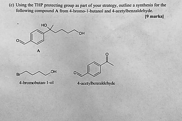 SOLVED: Using the THP protecting group as part of your strategy ...