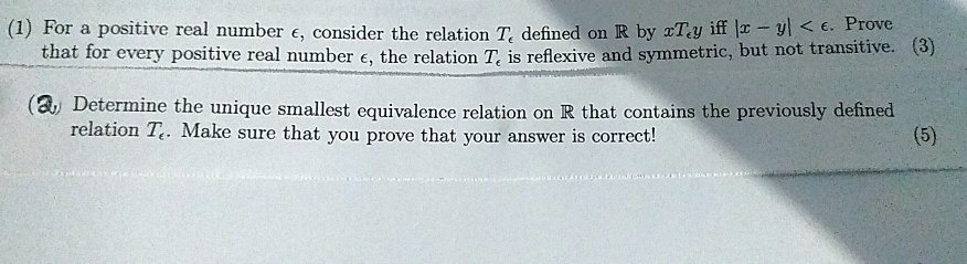 SOLVED: For any positive real number, consider the relation T defined on R by Txy if and only if ...