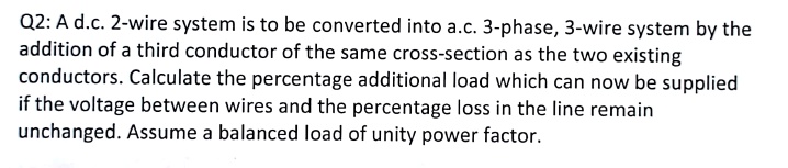 q2 a dc 2 wire system is to be converted into ac 3 phase 3 wire system ...