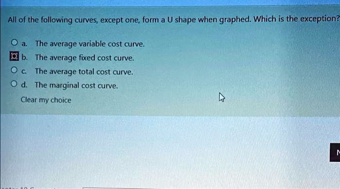 All of the following curves, except one, form a U shape when graphed. Which is the exception? a ...