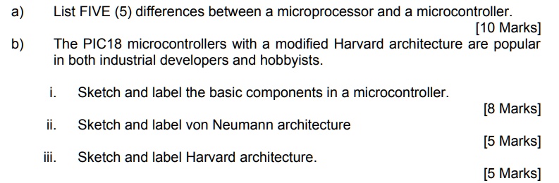 SOLVED: a) List FIVE (5) differences between a microprocessor and a microcontroller. [10 Marks ...