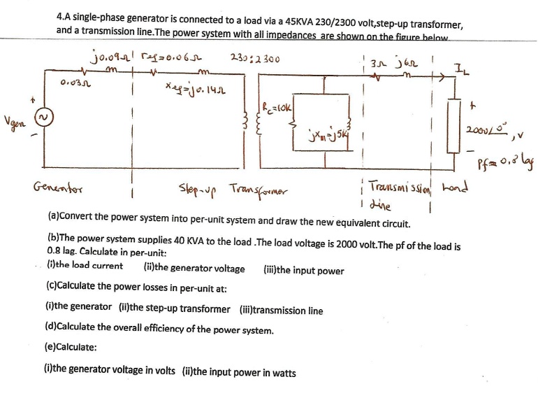 SOLVED: A single-phase generator is connected to a load via a 45 KVA ...