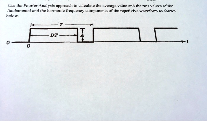 Use the Fourier Analysis approach to calculate the average value and the rms values of the ...